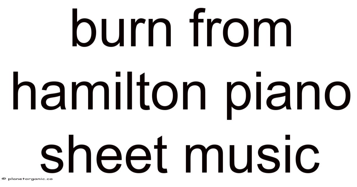 Burn From Hamilton Piano Sheet Music