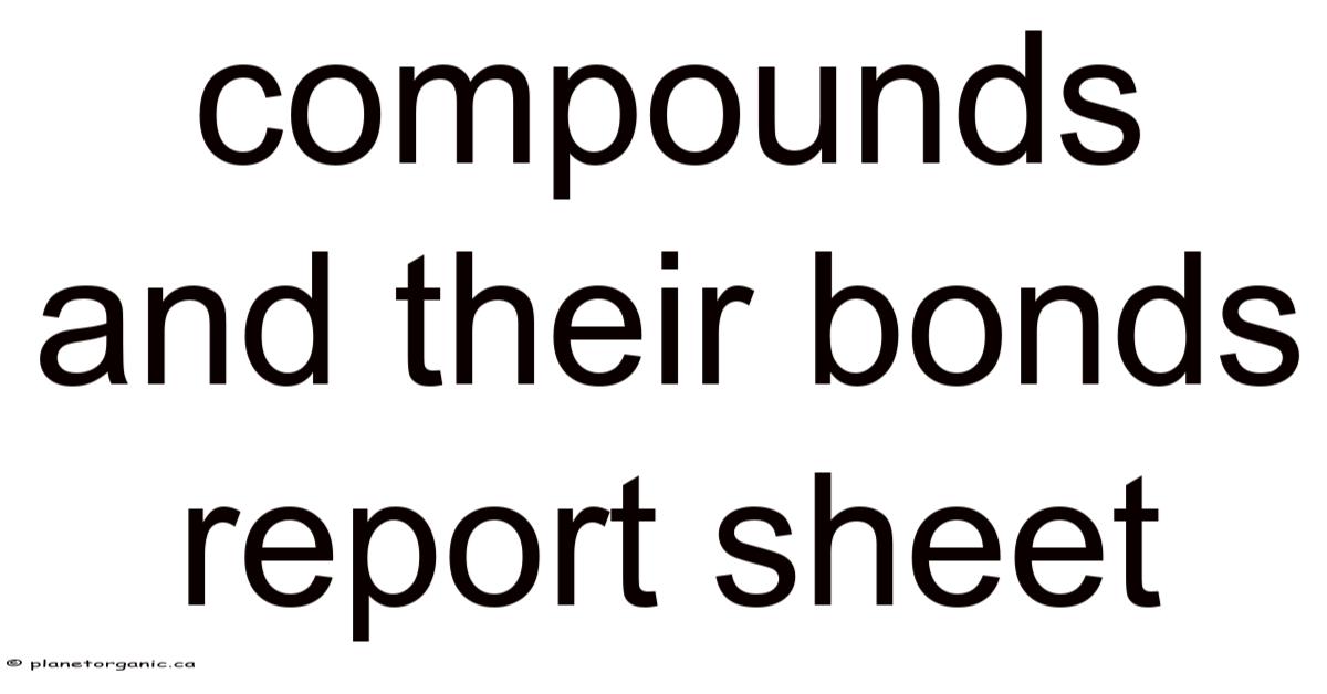 Compounds And Their Bonds Report Sheet