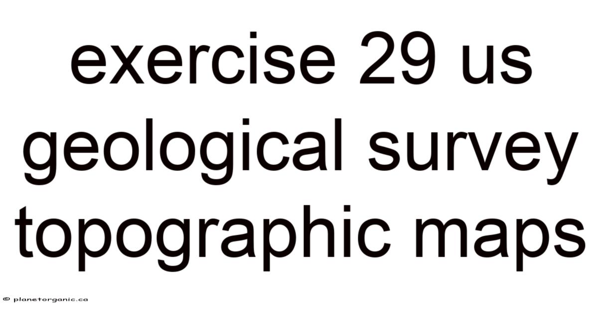 Exercise 29 Us Geological Survey Topographic Maps