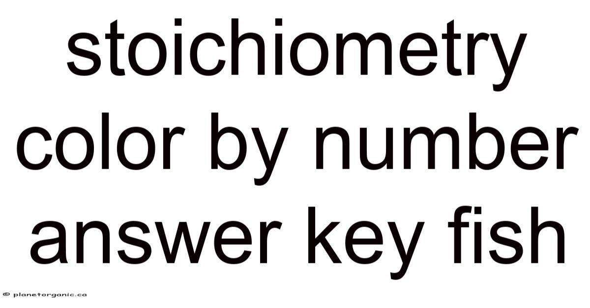 Stoichiometry Color By Number Answer Key Fish