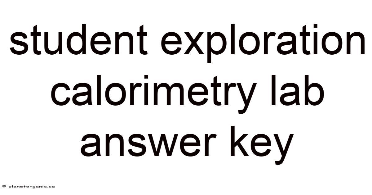 Student Exploration Calorimetry Lab Answer Key