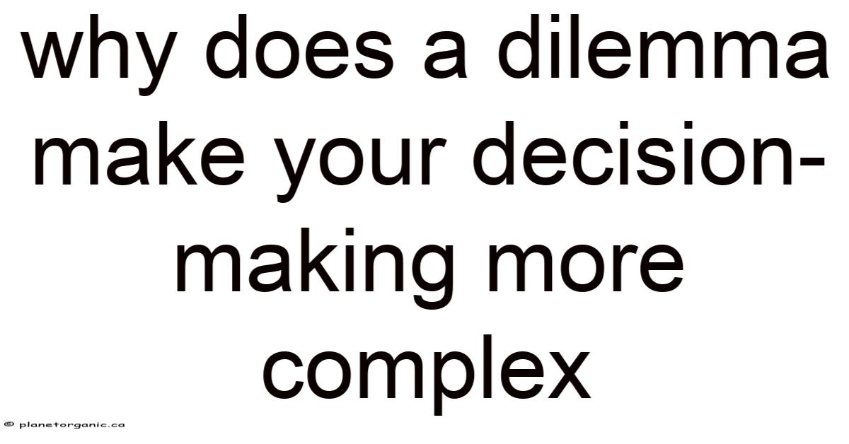 Why Does A Dilemma Make Your Decision-making More Complex